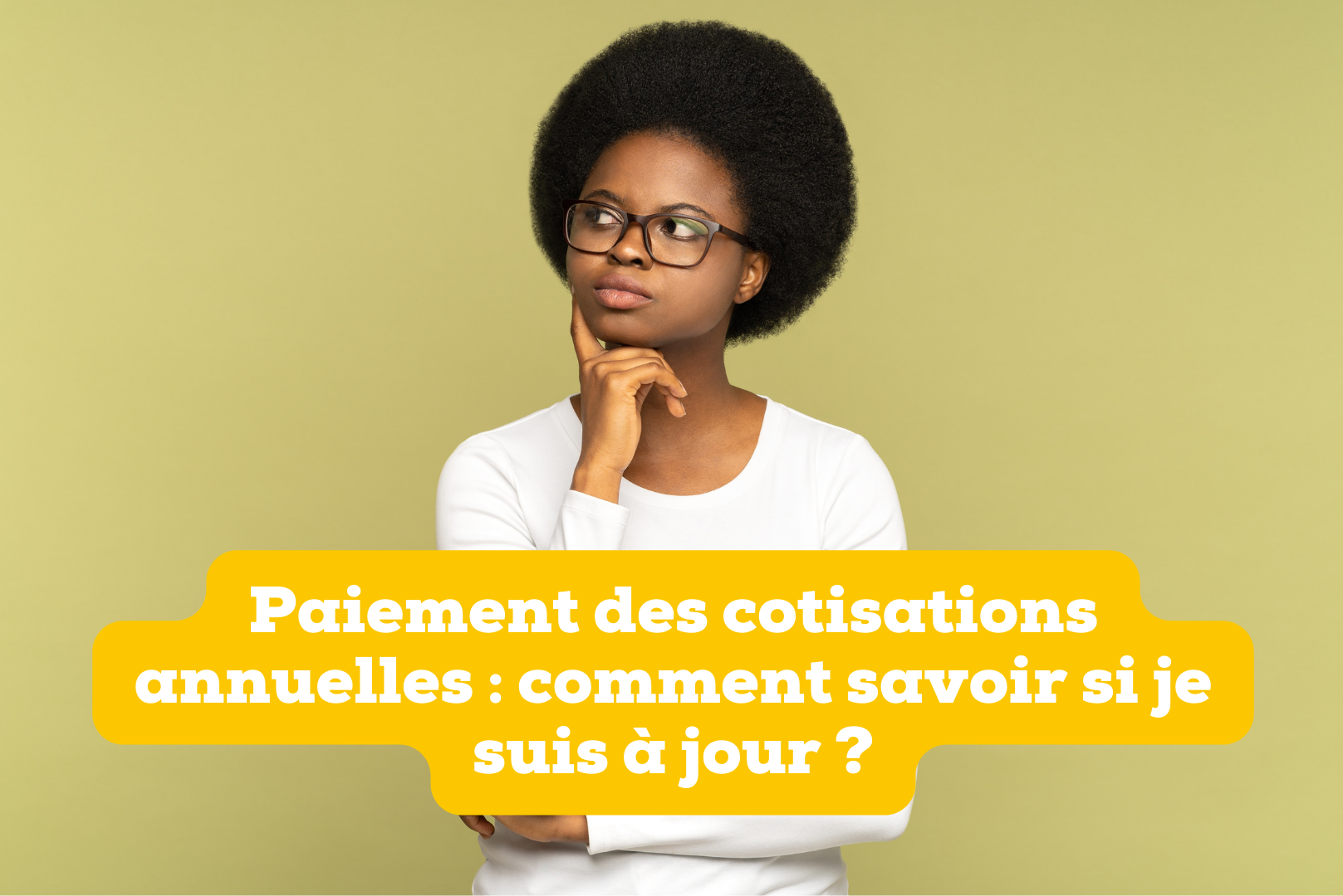 Paiement des cotisations annuelles : comment savoir si je suis à jour